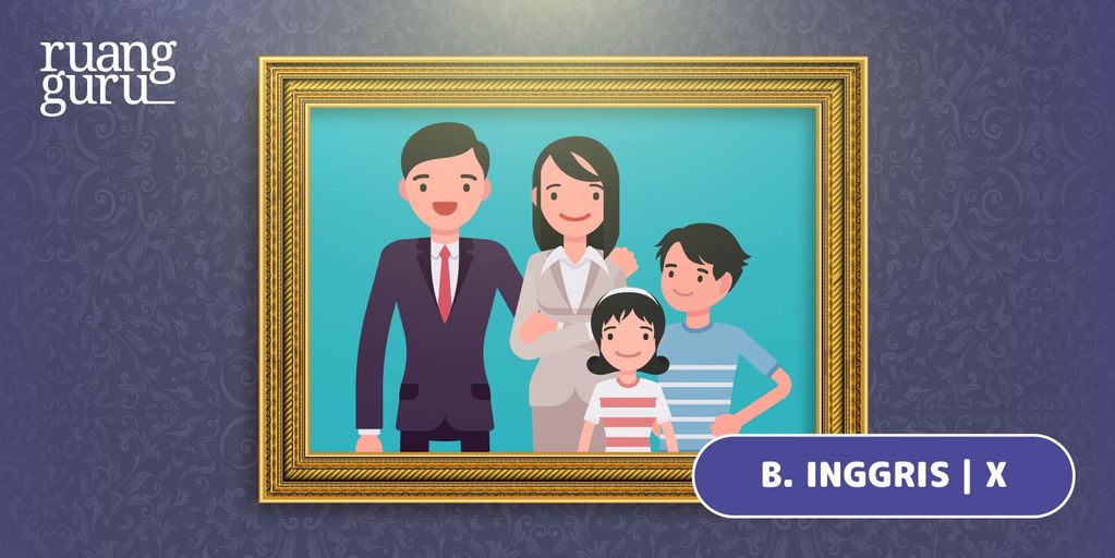 Penyebutan 50 Anggota Keluarga (Family Members) & Artinya | Bahasa Inggris Kelas 10